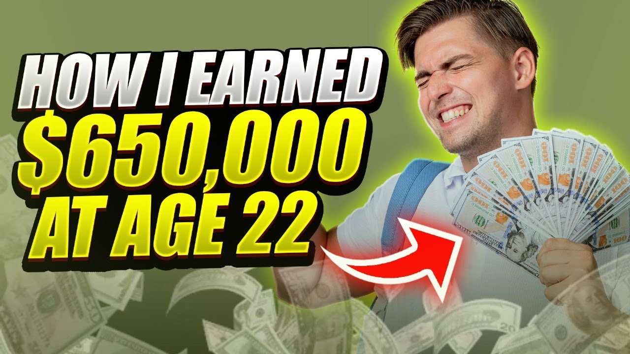 How I Earned $650,000 At Age 22 - YouTube
