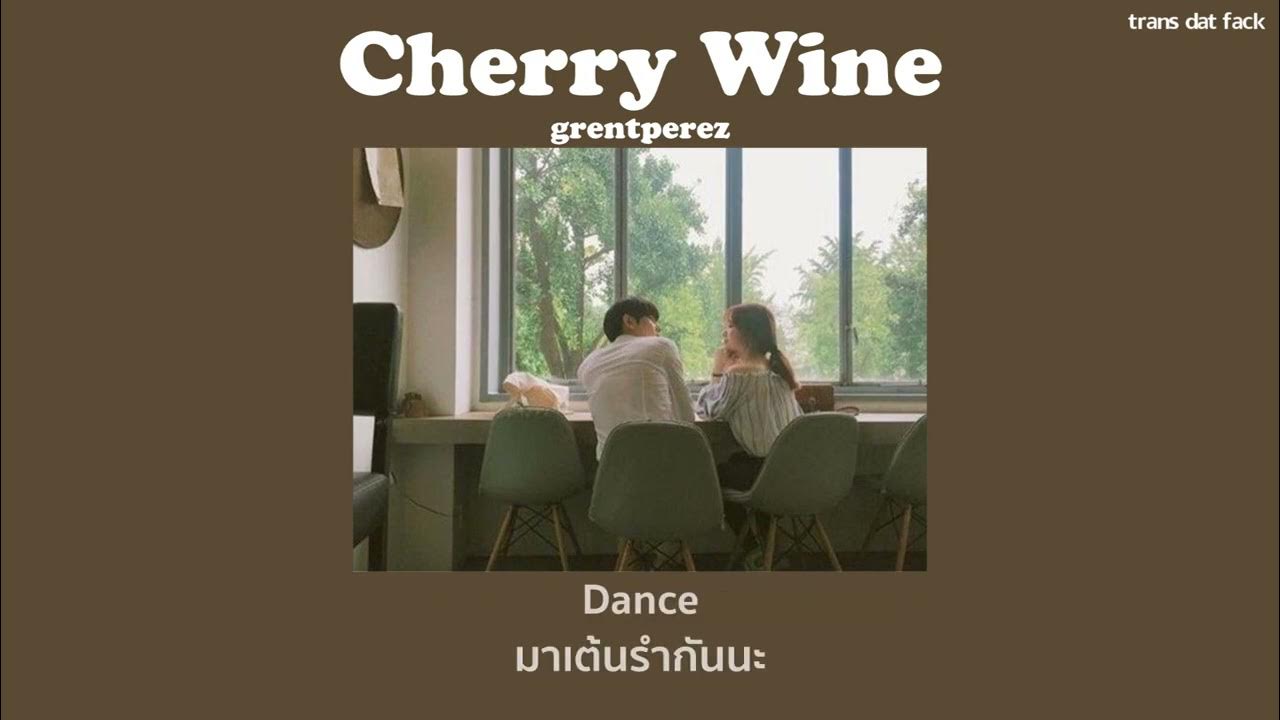 [THAISUB] Cherry Wine - grentperez - YouTube Music