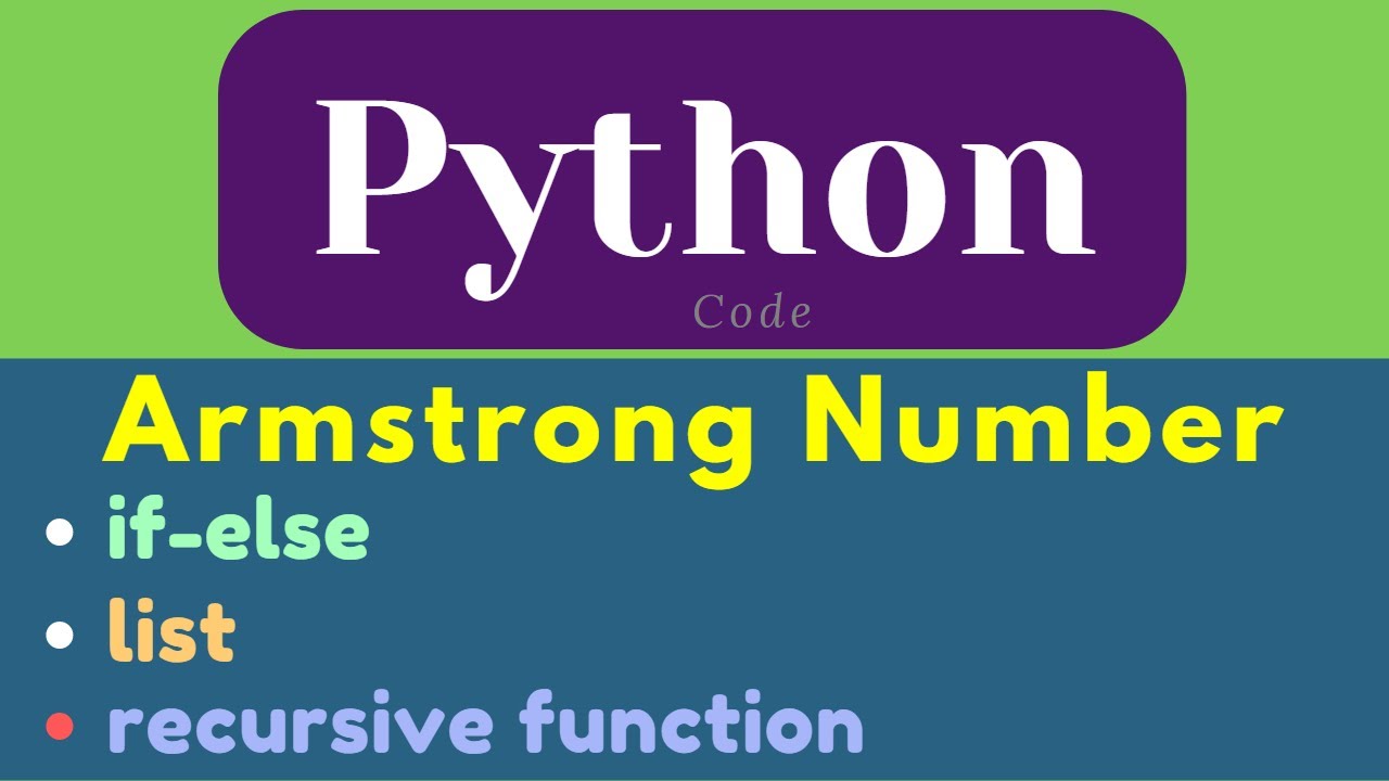 Armstrong Number In Python If else Statement List Recursive Armstrong Number In Python If else Statement List Recursive