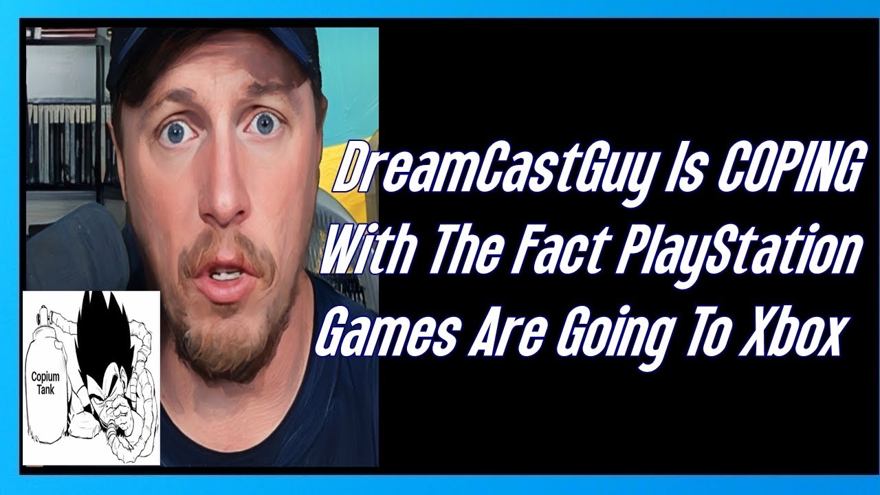 DreamCastGuy is COPING With The Fact PlayStation Games Are Going To ...