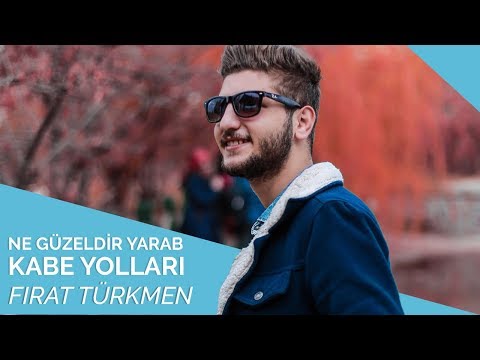 Fırat Türkmen - Ne Güzeldir Yarab Kabe Yolları 🕋♥️