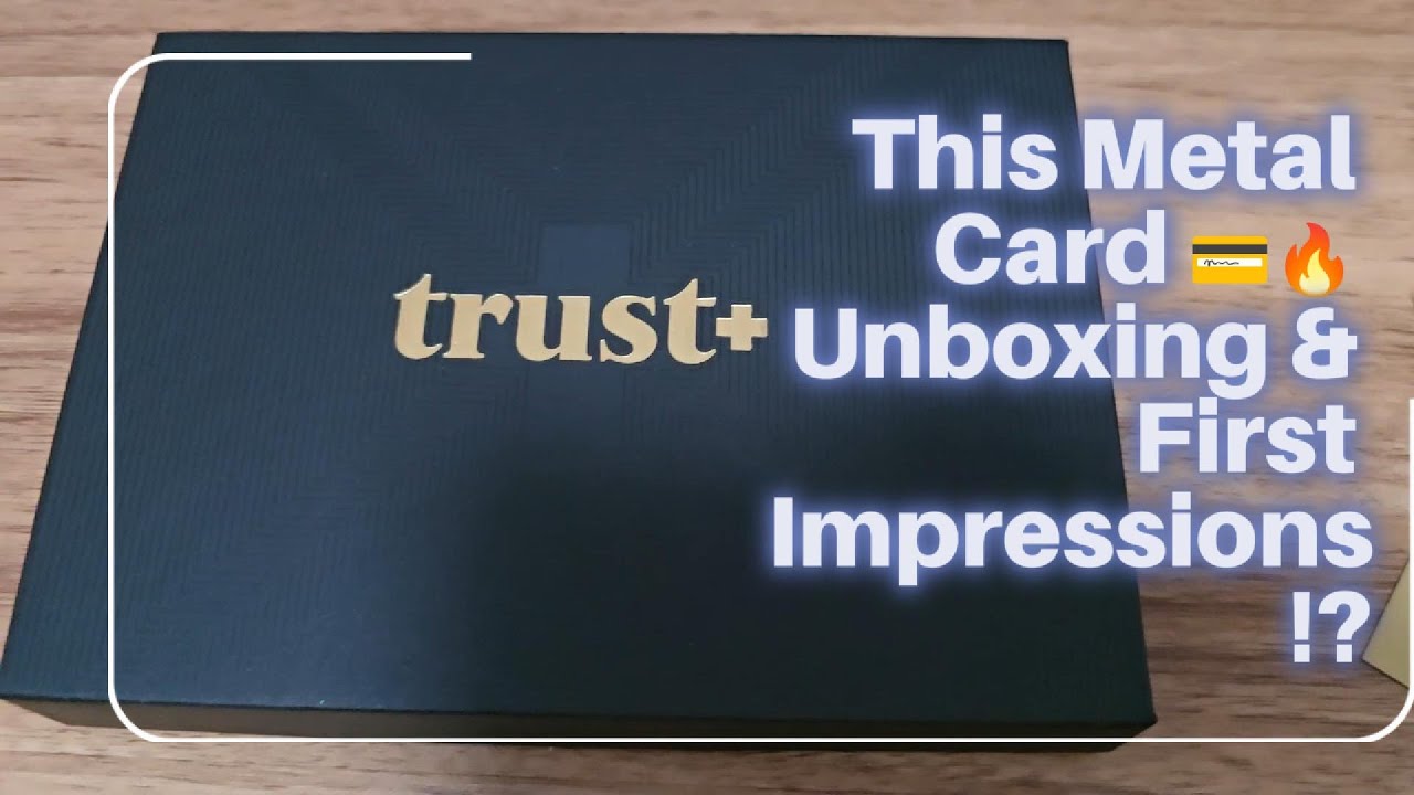 Trust+ Bank Metal Card Unboxing! 💳 Premium Feel & First Impressions ...