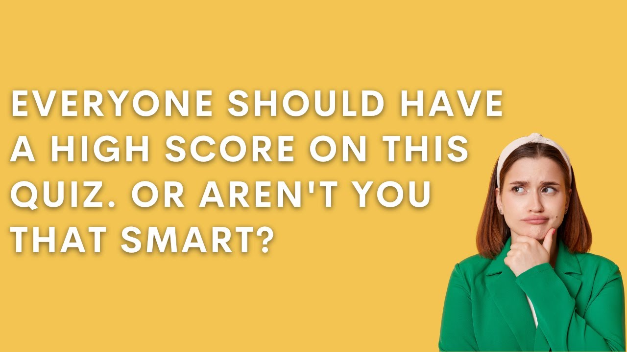 Easy General Knowledge Quiz For Most People. Also For You? - YouTube