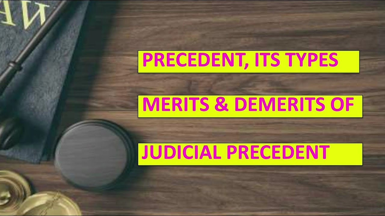 Precedent, its types, merits and demerits of Judicial Precedent - YouTube