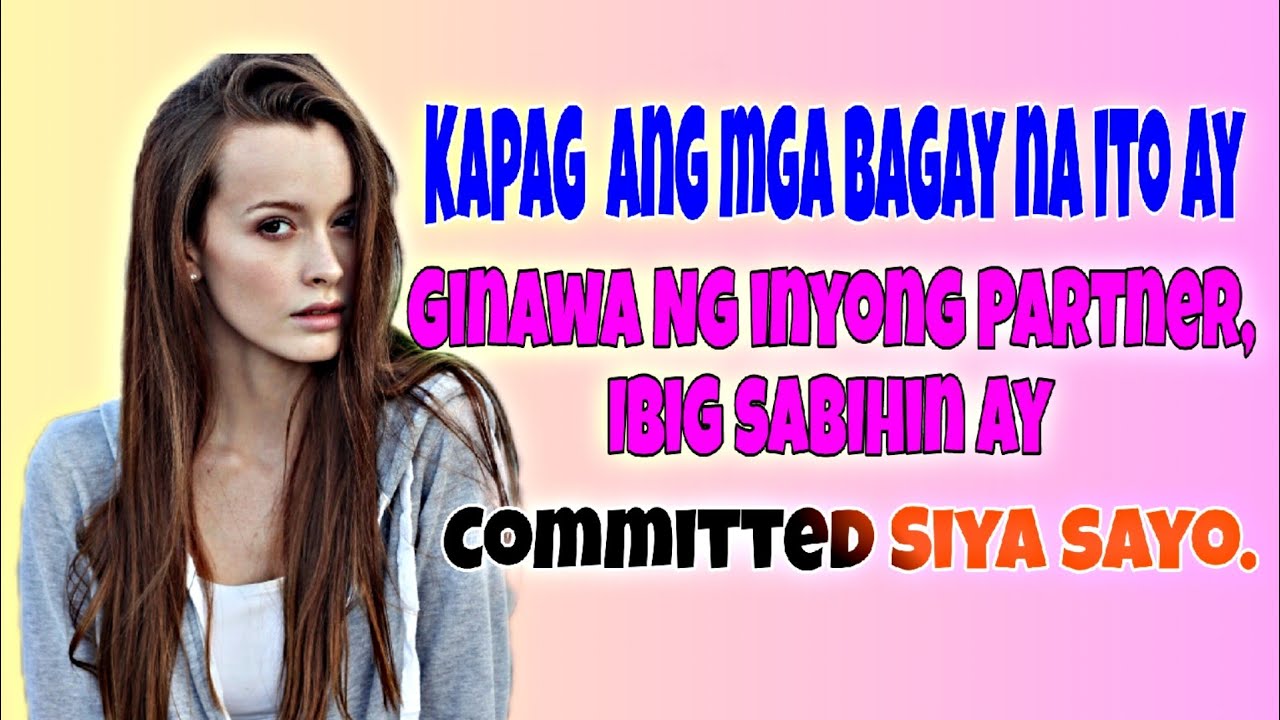 7 Secret Signs. Na Ang iyong nobya or nobyo ay Committed sa iyo ...