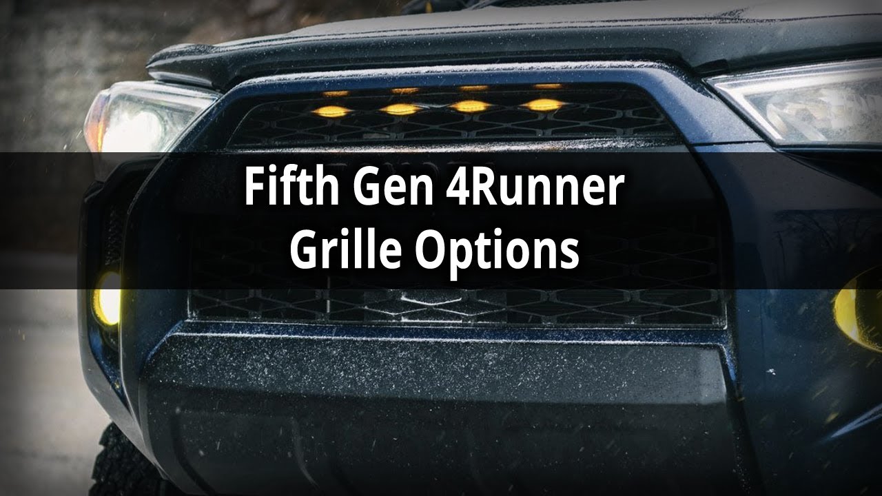 Toyota 4Runner Grilles - What's The Best Grille For Your Fifth ...