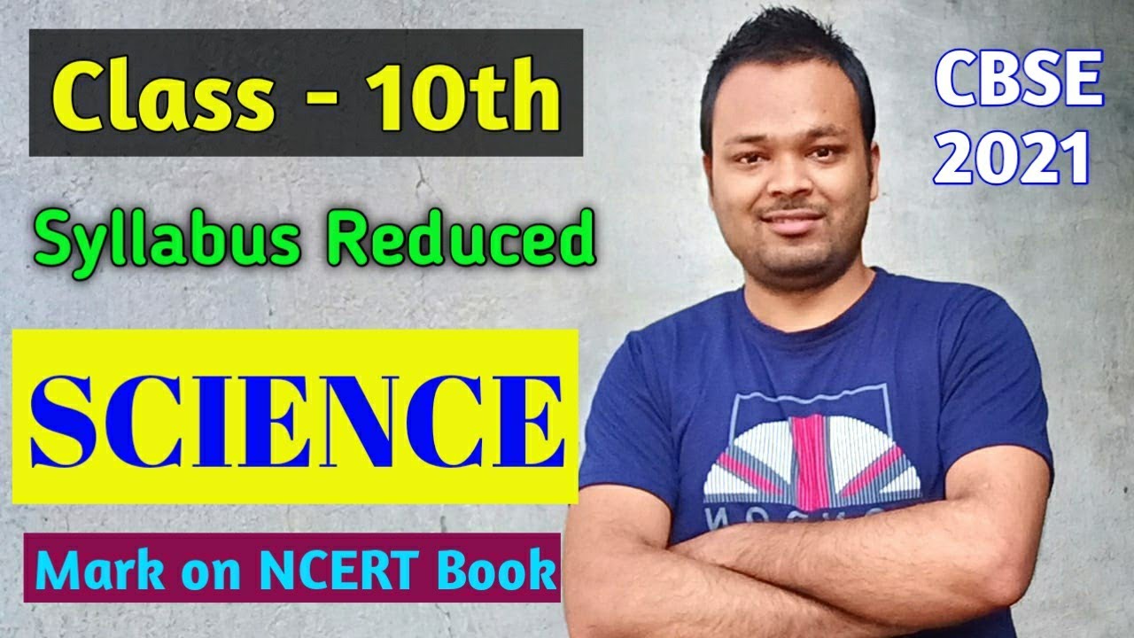 CBSE class 10th SCIENCE syllabus reduced :- mark on remaining syllabus ...