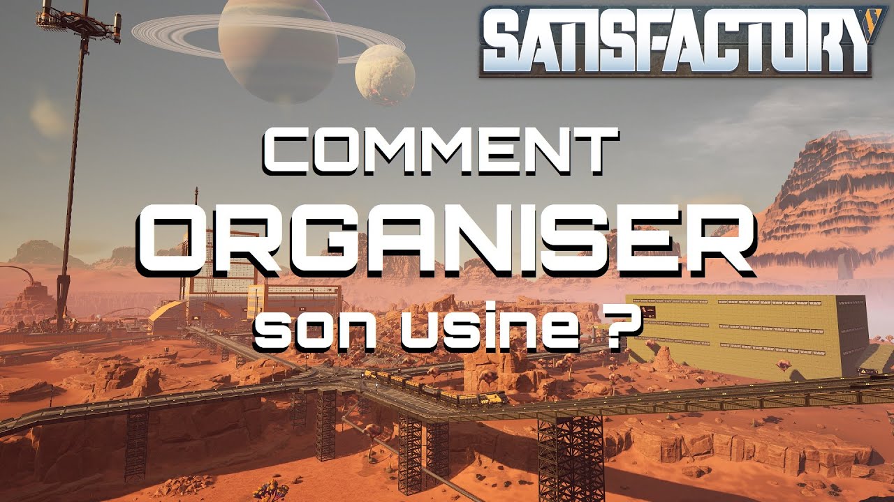 Comment organiser son usine ? - Guide Satisfactory FR - YouTube