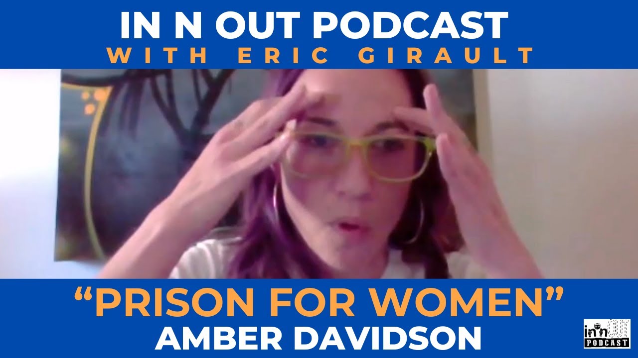 A Woman's Experience In Prison w/ Amber Davidson | IN N OUT PODCAST - YouTube