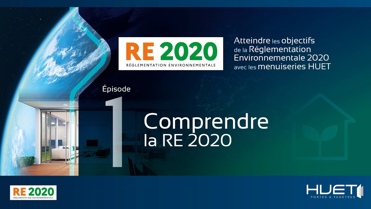 Episode 1 : HUET RE2020 Comprendre la RE2020 - YouTube
