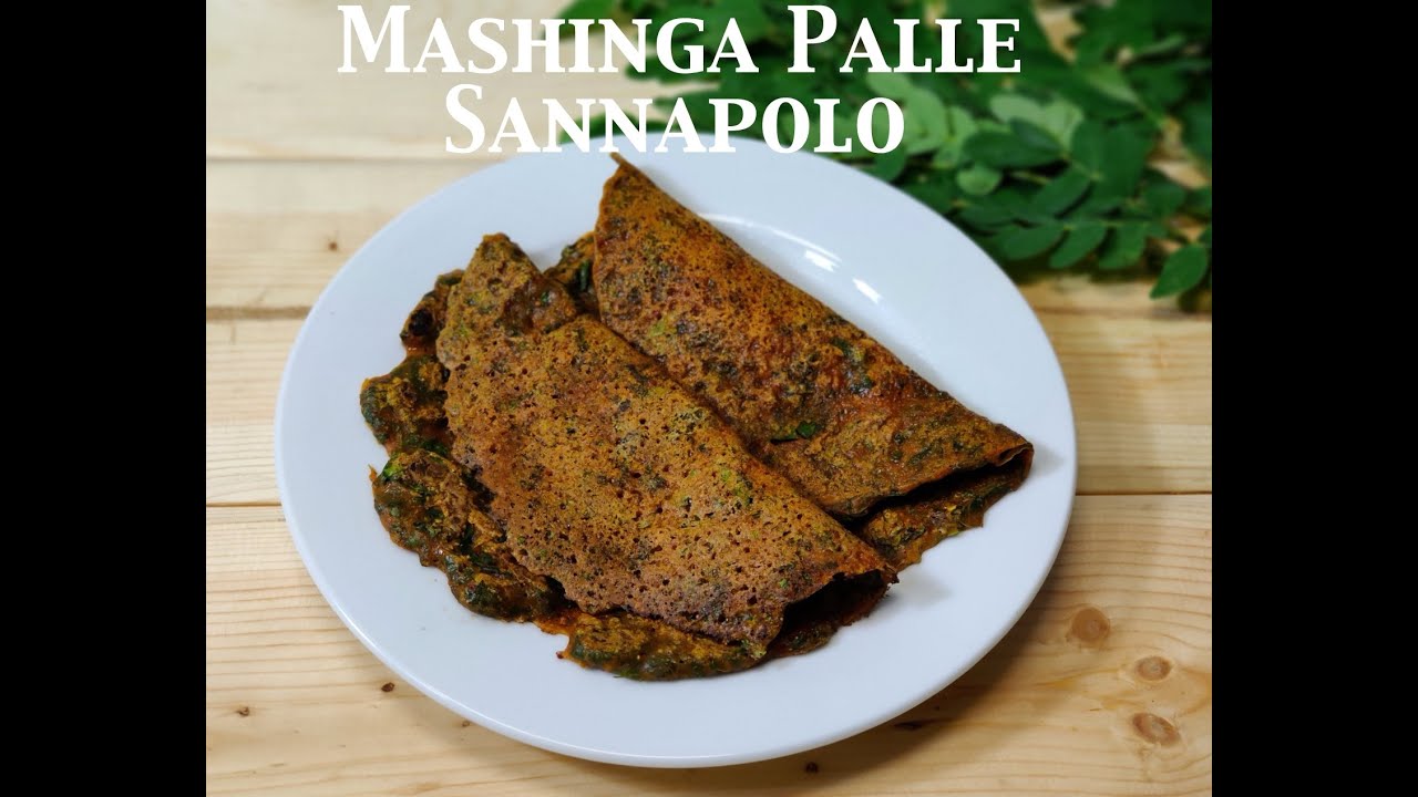 Mashinga Palle Sannapolo (Drumstick leaves Spicy Dosa) Nugge Soppina ...
