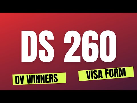 DV WINNERS: Watch this video before you fill DS260, Immigrant Visa Form ...