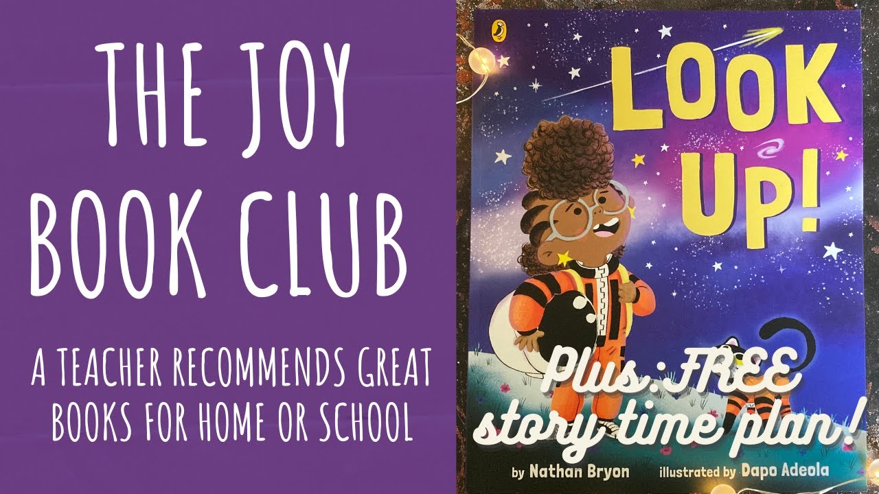 Joy Book Club: Look Up by Nathan Bryon | Free Story Time Plan | Teacher ...