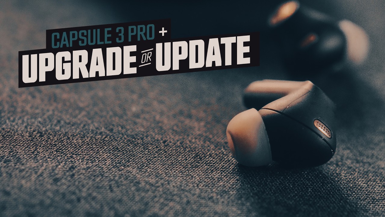Upgrade or Update? Capsule 3 pro Plus Review - YouTube