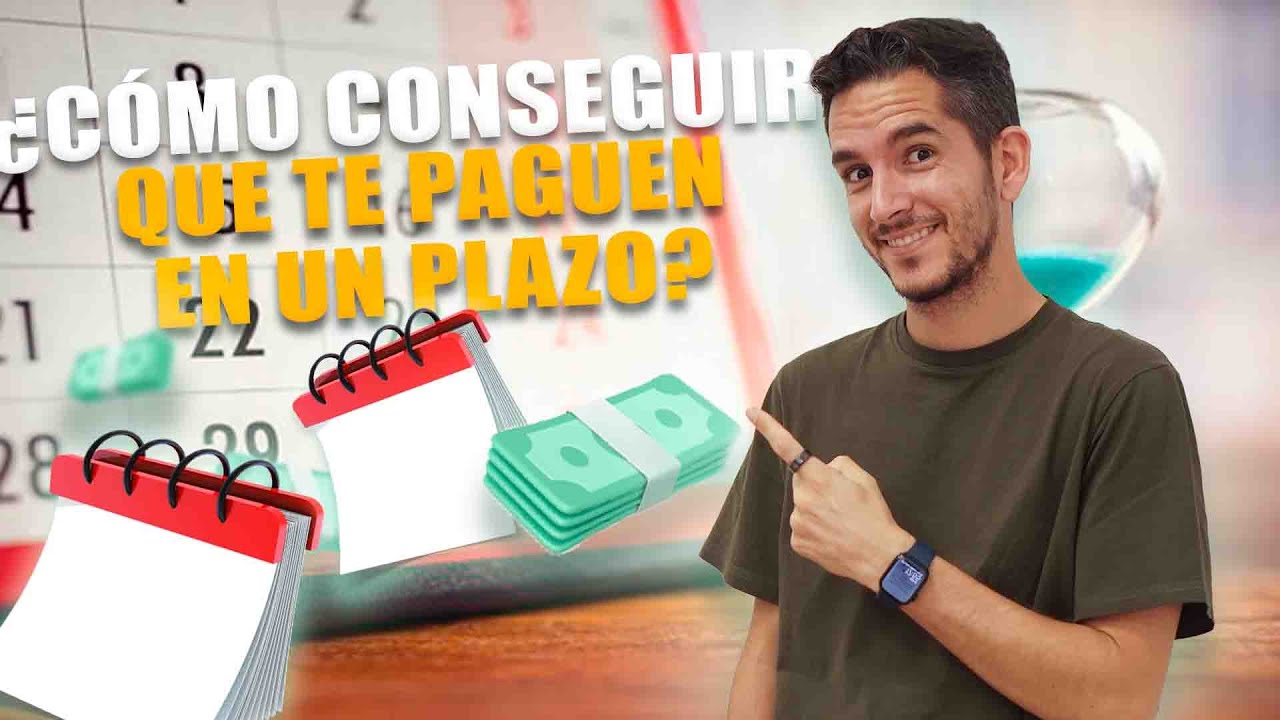 2 técnicas sencillas para conseguir que te paguen en un plazo y no en 3 ...