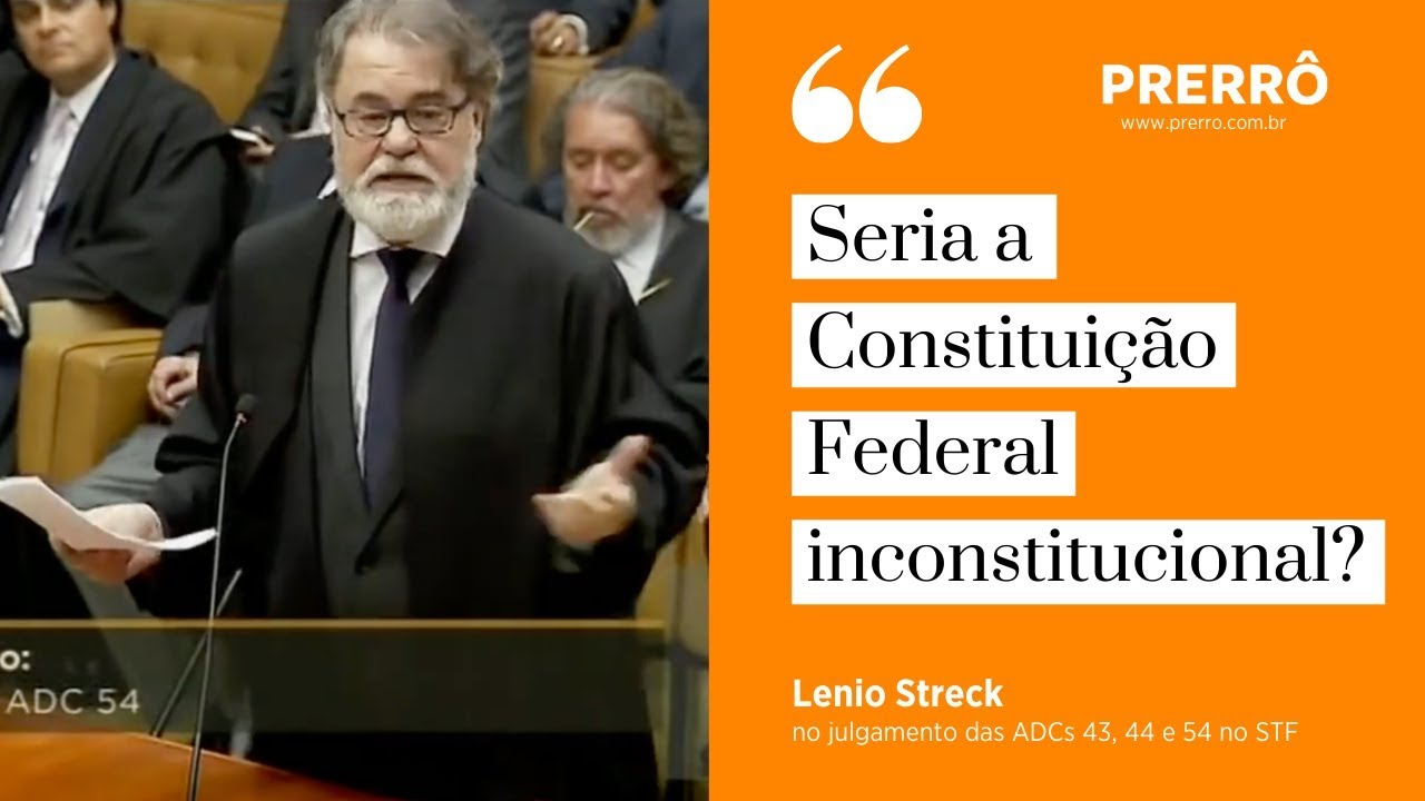 Lenio Streck: sustentação oral no julgamento das ADCs 43, 44 e 54 no ...