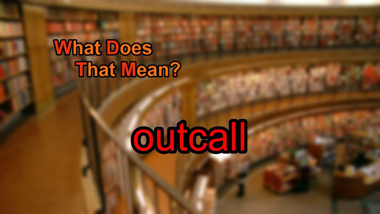What does outcall mean? - YouTube