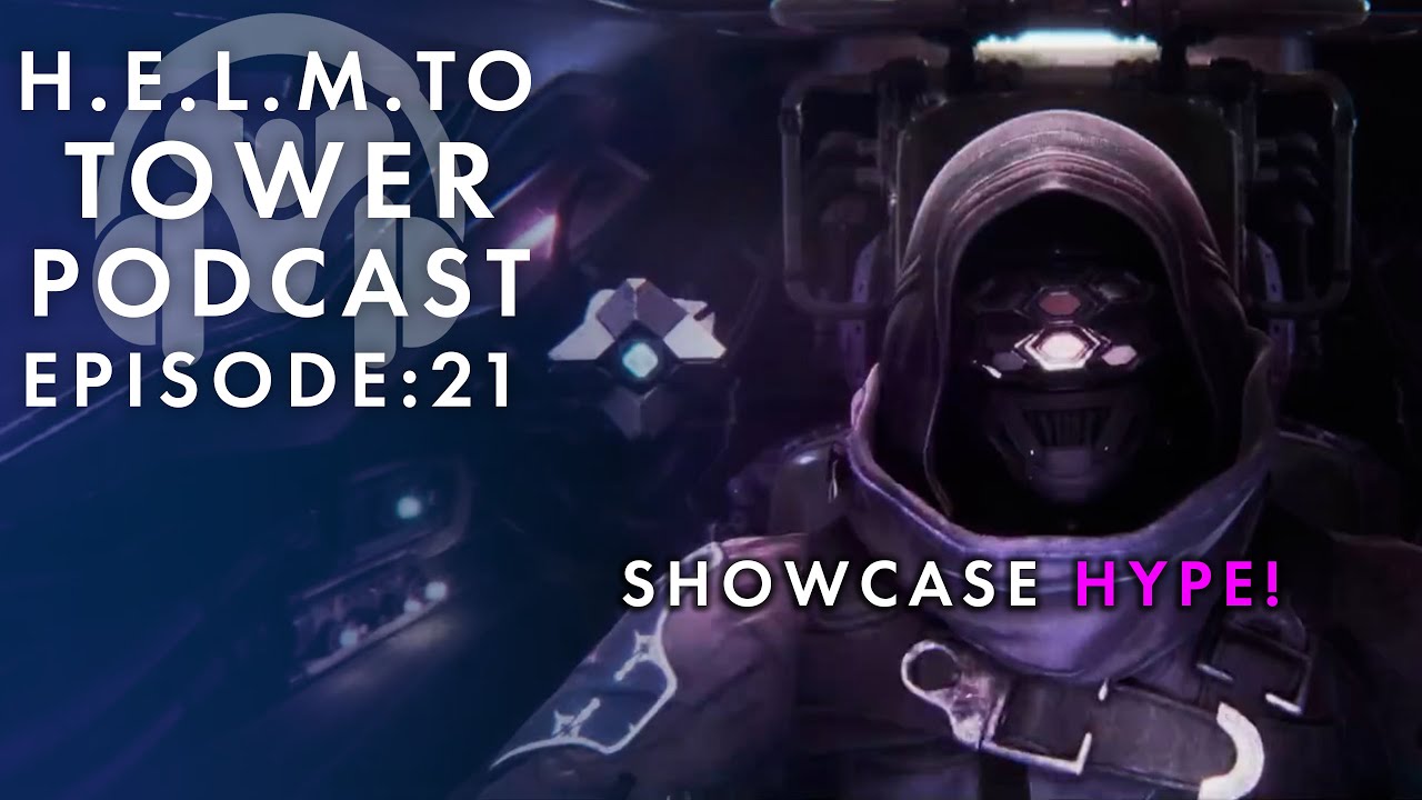 Helm to Tower Podcast Ep.21: Info Round Up Before Final Shape Showcase ...