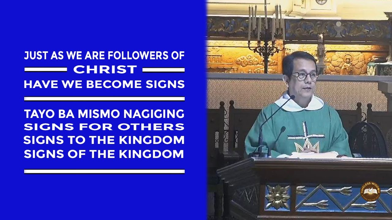 Timeless Wisdom | Homily | Have We Become Signs | Mon 6th Week in Ord ...