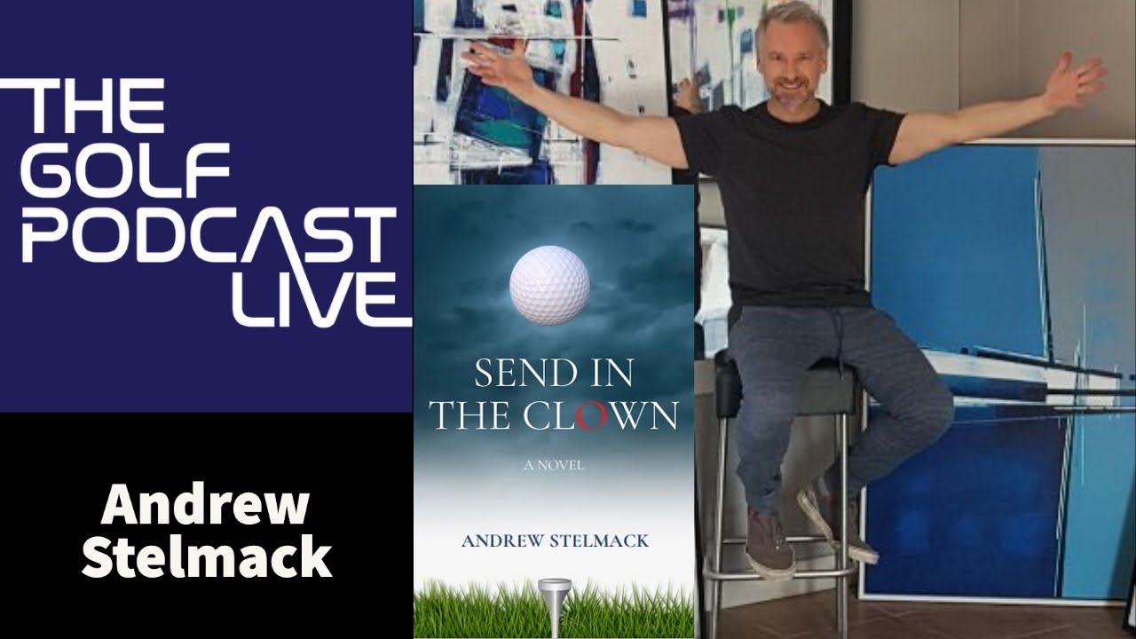 EP 047: The Golf Podcast | Live With Andrew Stelmack - Author "Send In ...