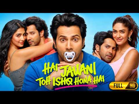 Hai Jawani Toh Ishq Hona Hai Full Movie | Varun Dhawan, Mrunal Thakur, Pooja Hegde |Details & Review
