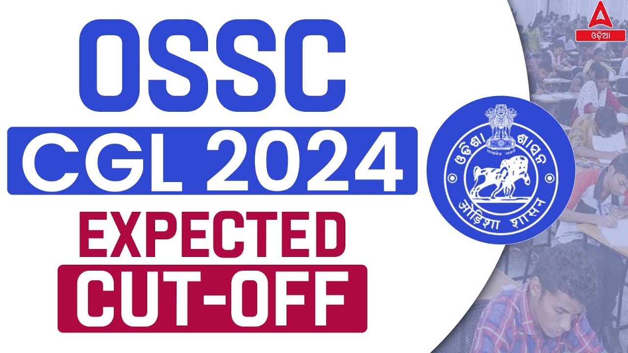 Odisha CGL Cut Off 2024 | OSSC CGL Expected Cut Off 2024 | Know Full ...