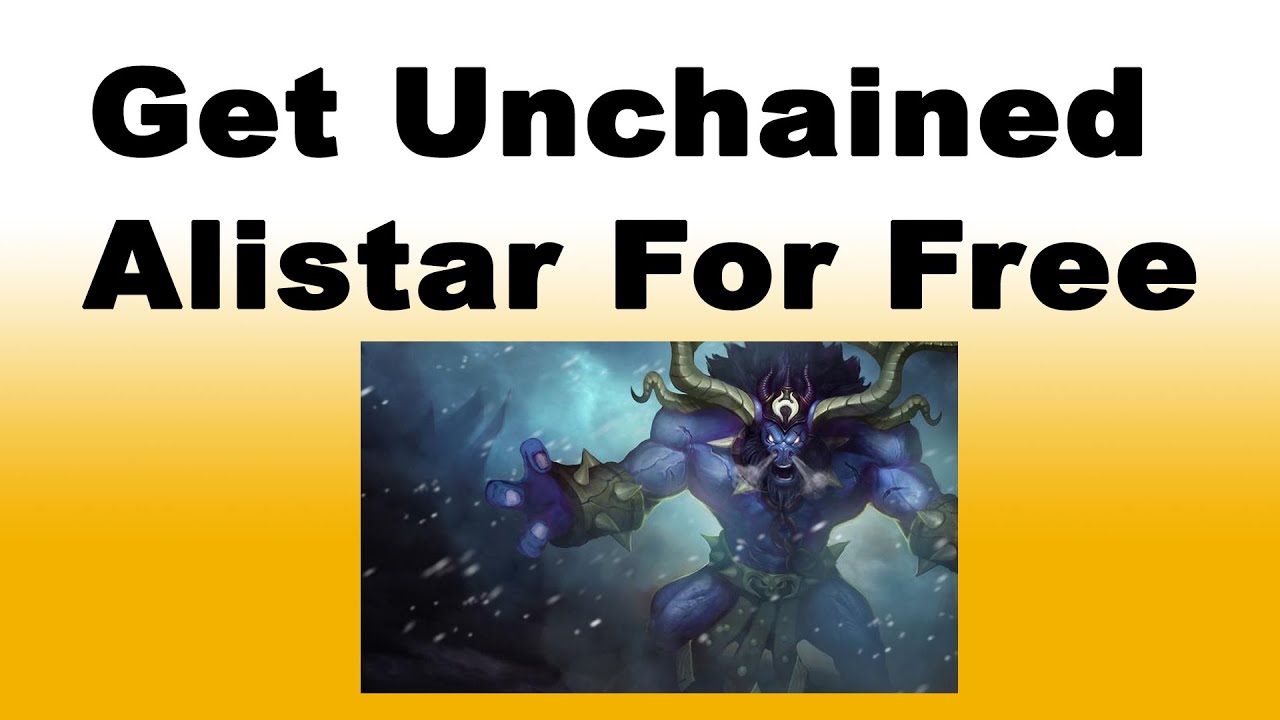 How to Get Alistar and Unchained Alistar Skin for Free in League of ...