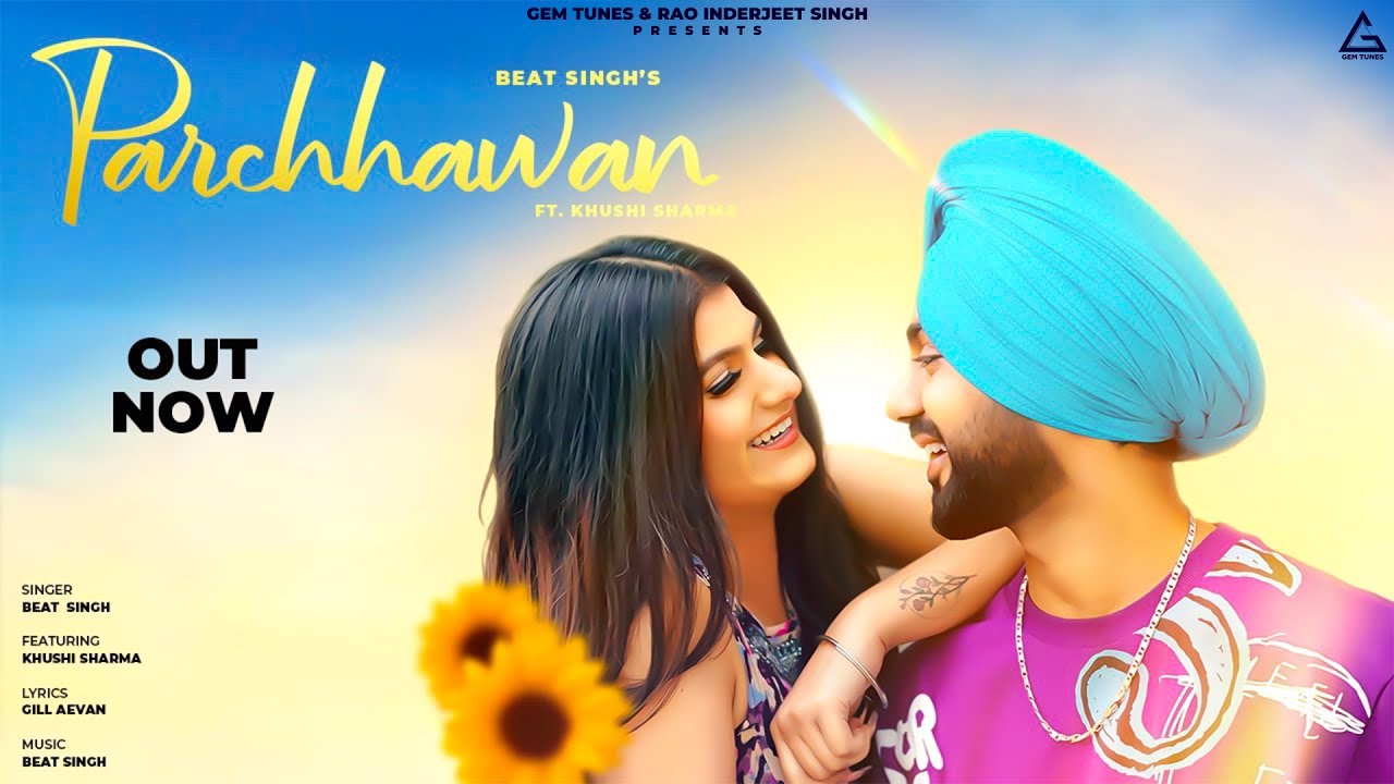 Parchhawan : Beat Singh | Khushi Sharma | Gill Aeven | Punjabi Song ...