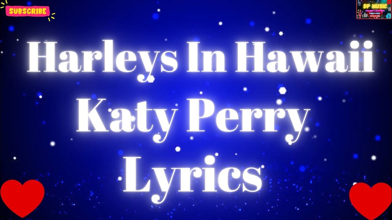 Katy Perry and Kandy - Harleys In Hawaii ( Lyrics ) - YouTube
