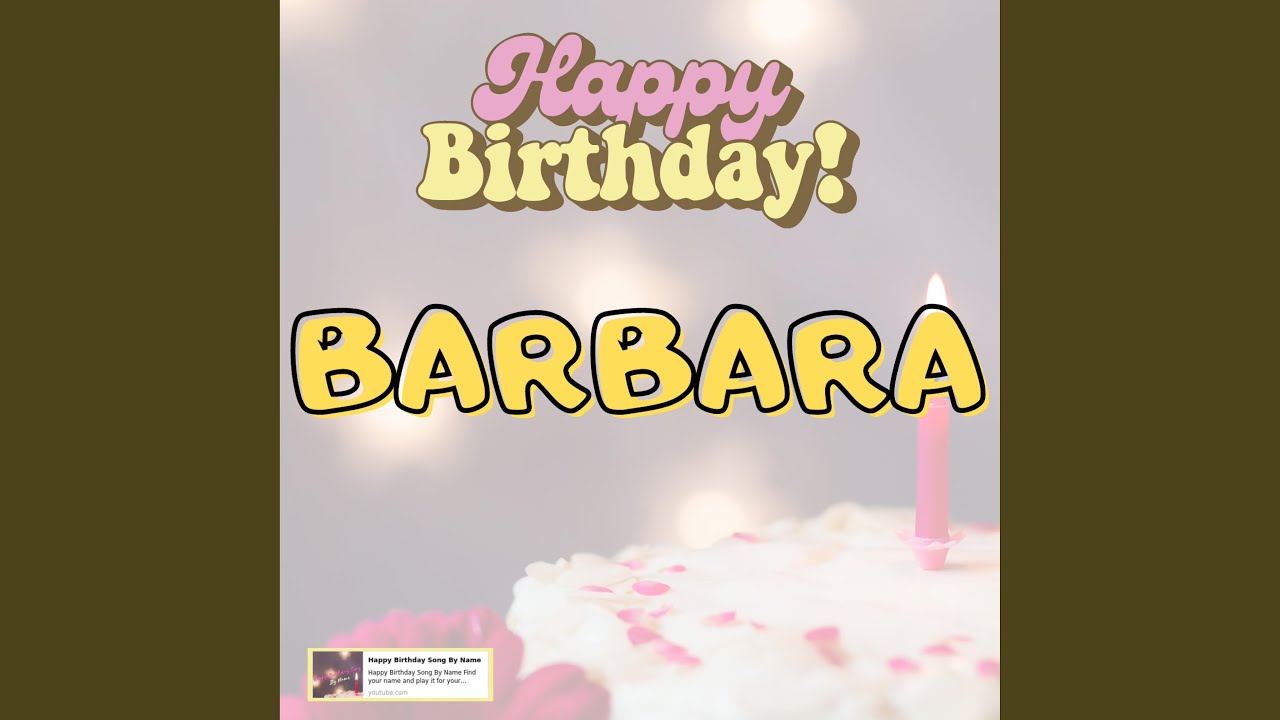Happy Birthday Barbara Song 2023 - YouTube