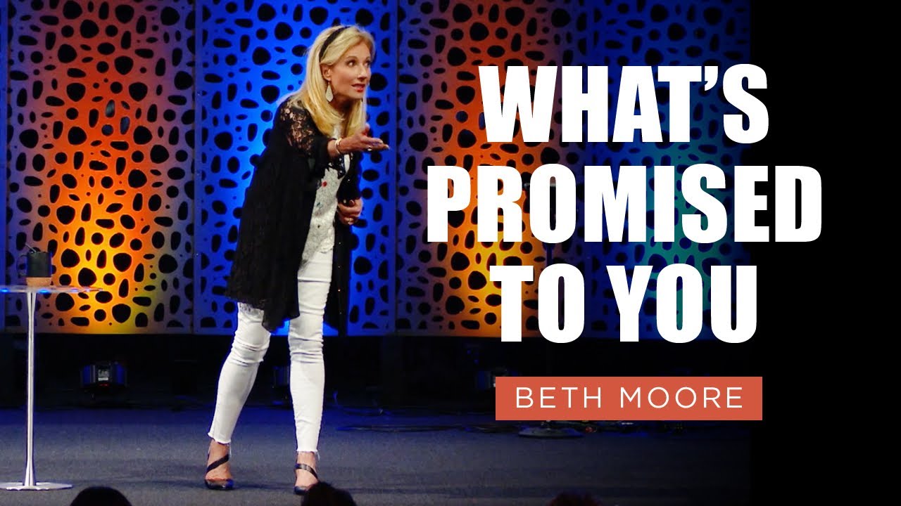 What's Promised to You | Life Unhindered - Part 2 of 3 | Beth Moore ...