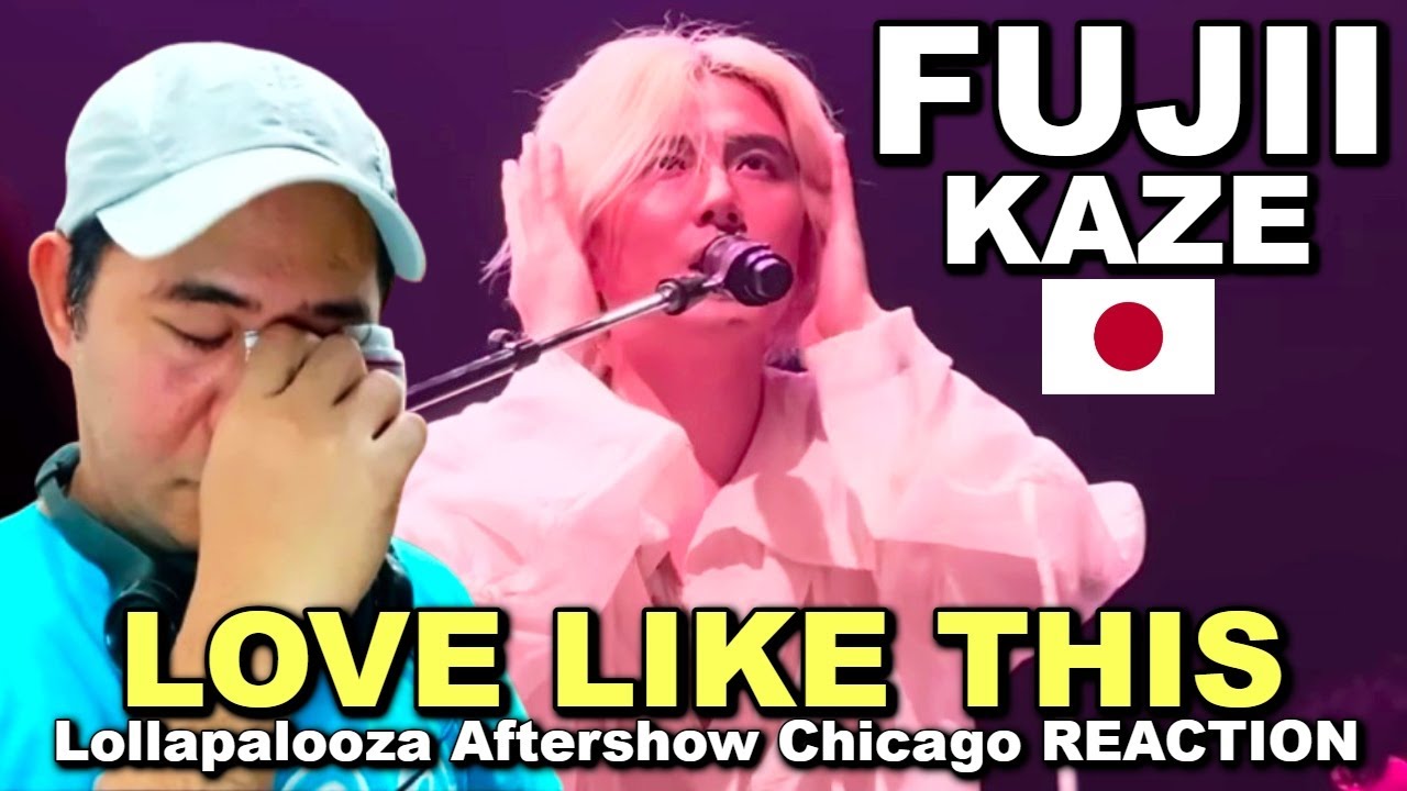 Fujii Kaze - Love Like This - Lollapalooza Aftershow Chicago REACTION ...