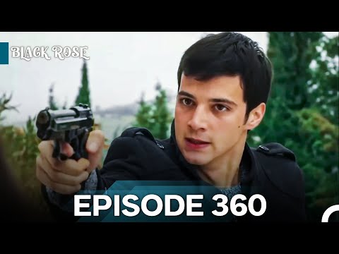 Black Rose Episode 360