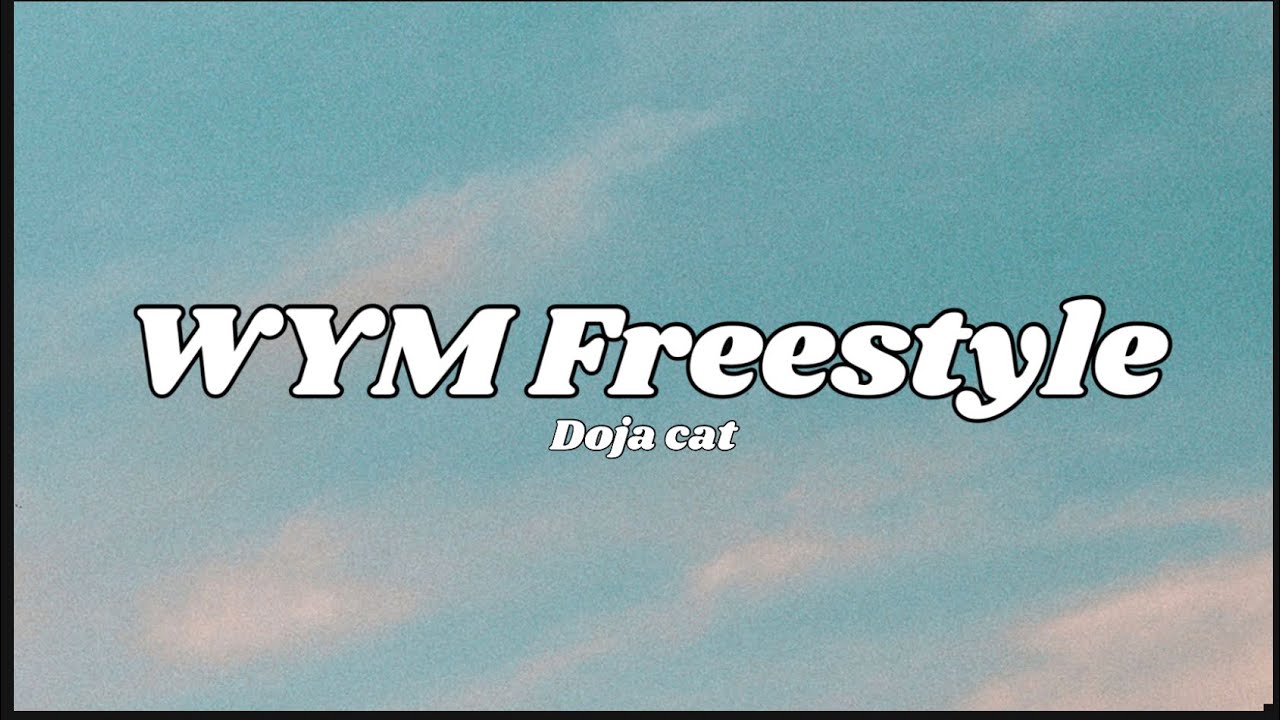 Doja Cat - WYM Freestyle (Clean - Lyrics) - YouTube