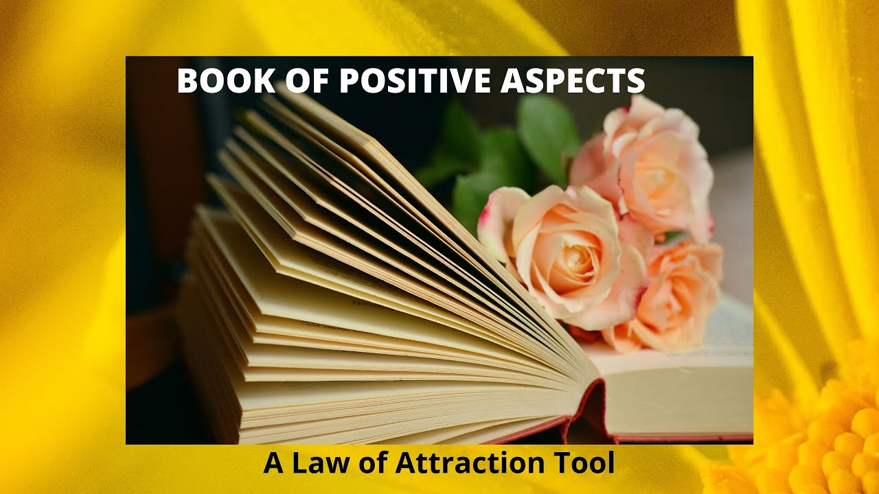 Book of Positive Aspects [Law of Attraction] - YouTube