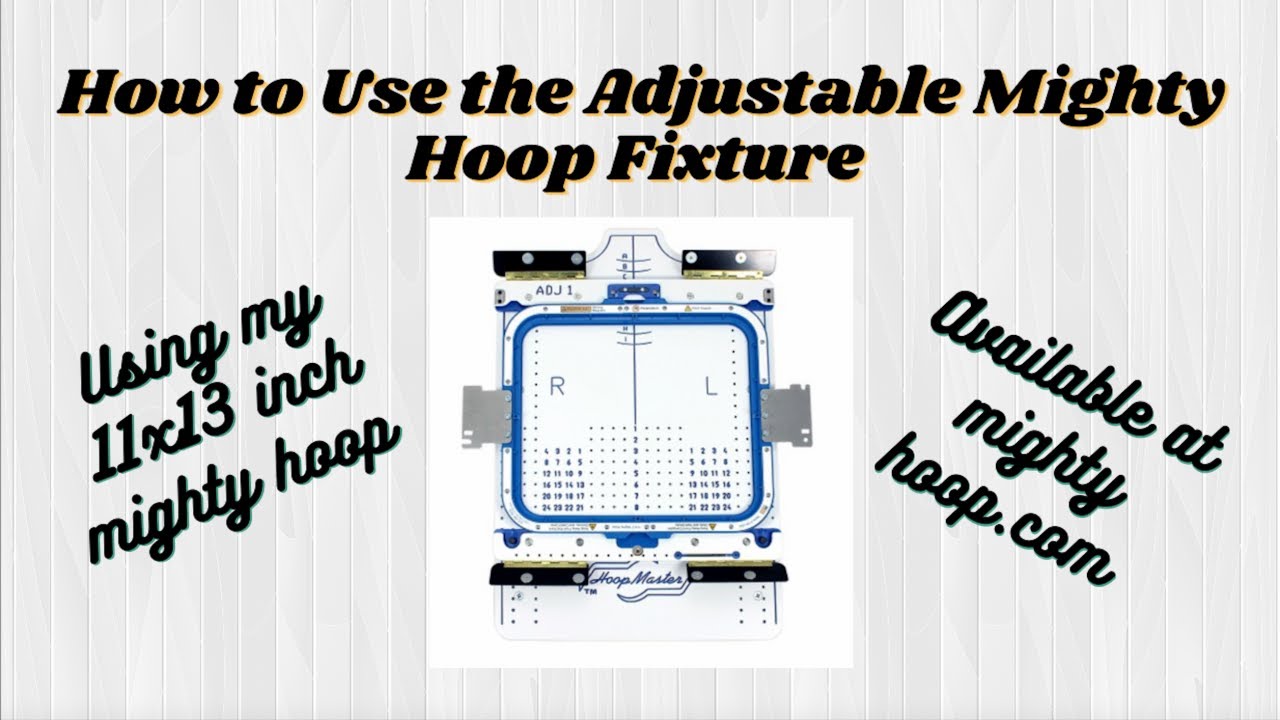 How to Use the Adjustable Mighty Hoop Fixture From mightyhoop.com ...