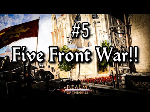 House Reyne Fights an epic 5 Front War of the Seven kingdoms! #5 Realm ...