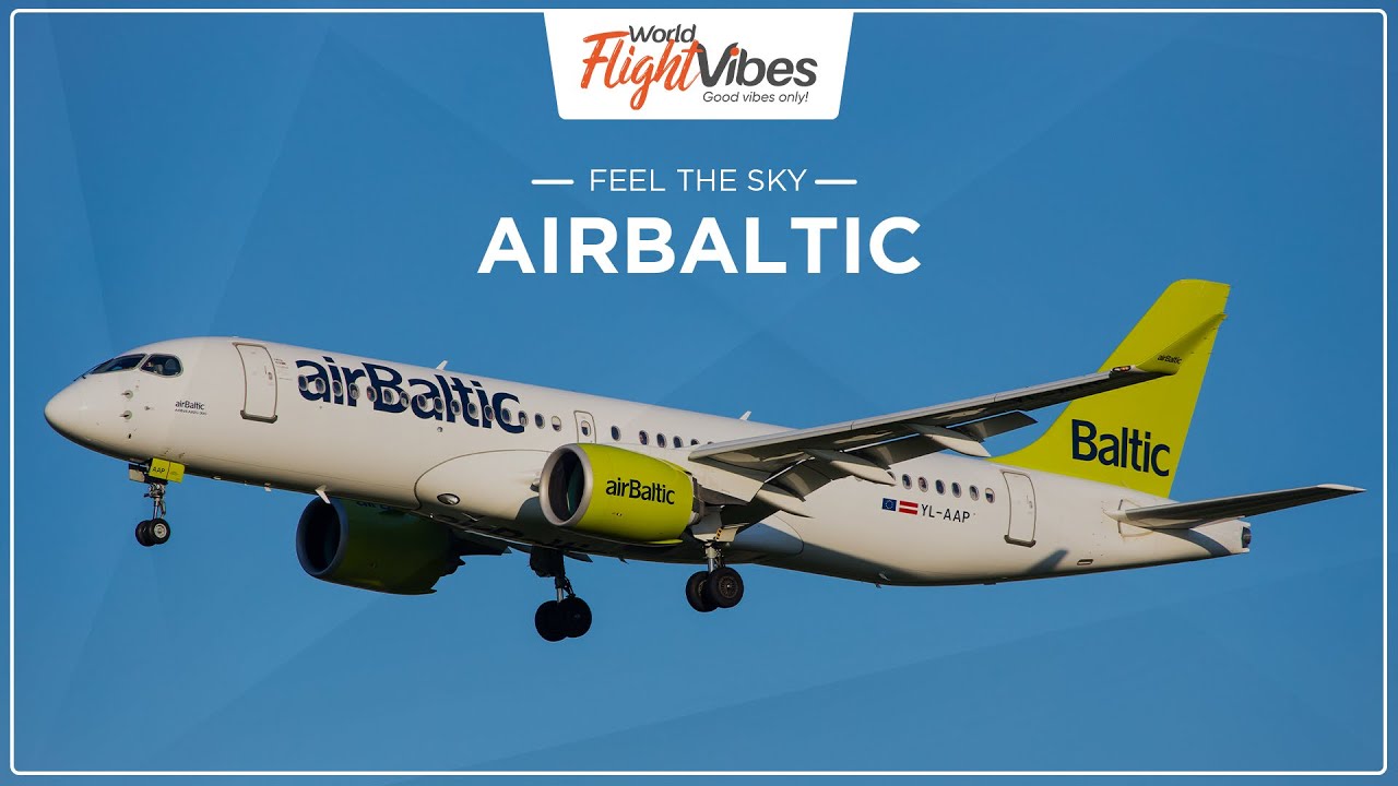 Unveiling the Excellence of airBaltic | World Flight Vibes - YouTube