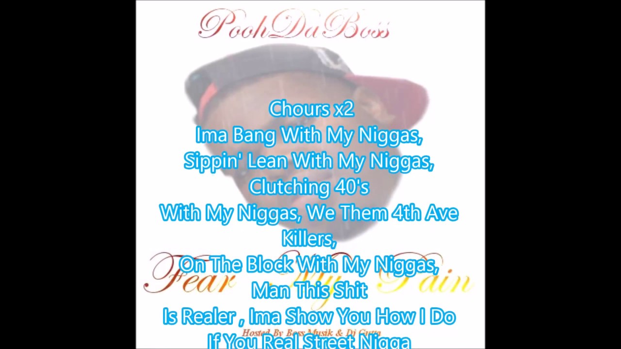 Pooh Da Boss [ My Niggas ] Ft. Nino W/ Lyrics - YouTube