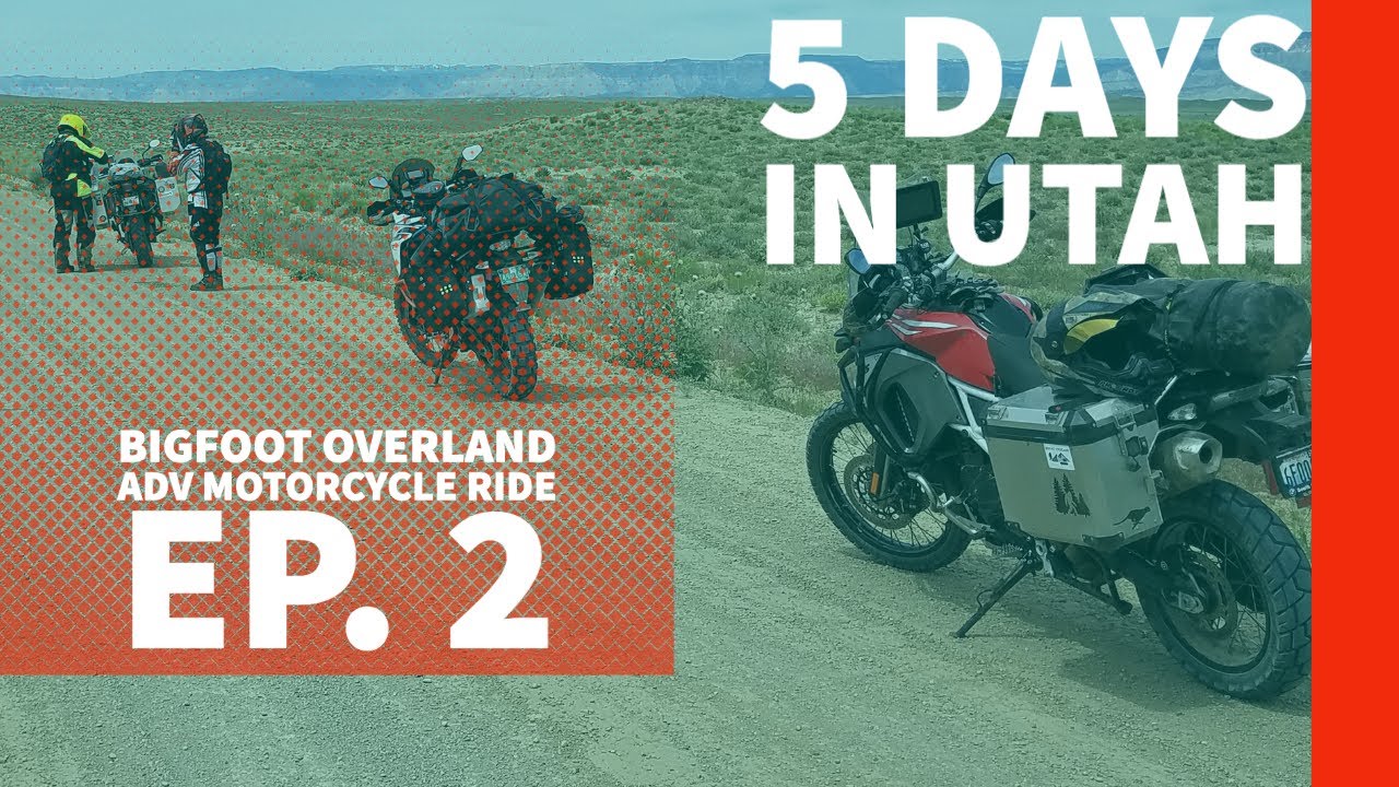 BIGFOOT OVERLAND ADV MOTORCYCLE 5 DAYS IN UTAH RIDE EPISODE 2 - UTBDR ...