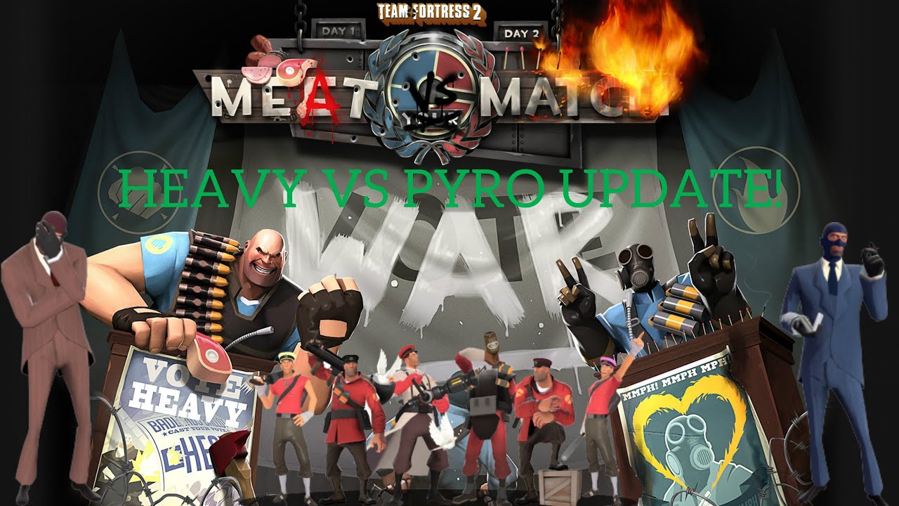 TF2: Heavy VS Pyro War Update!]-[Meet Your Match!] - YouTube