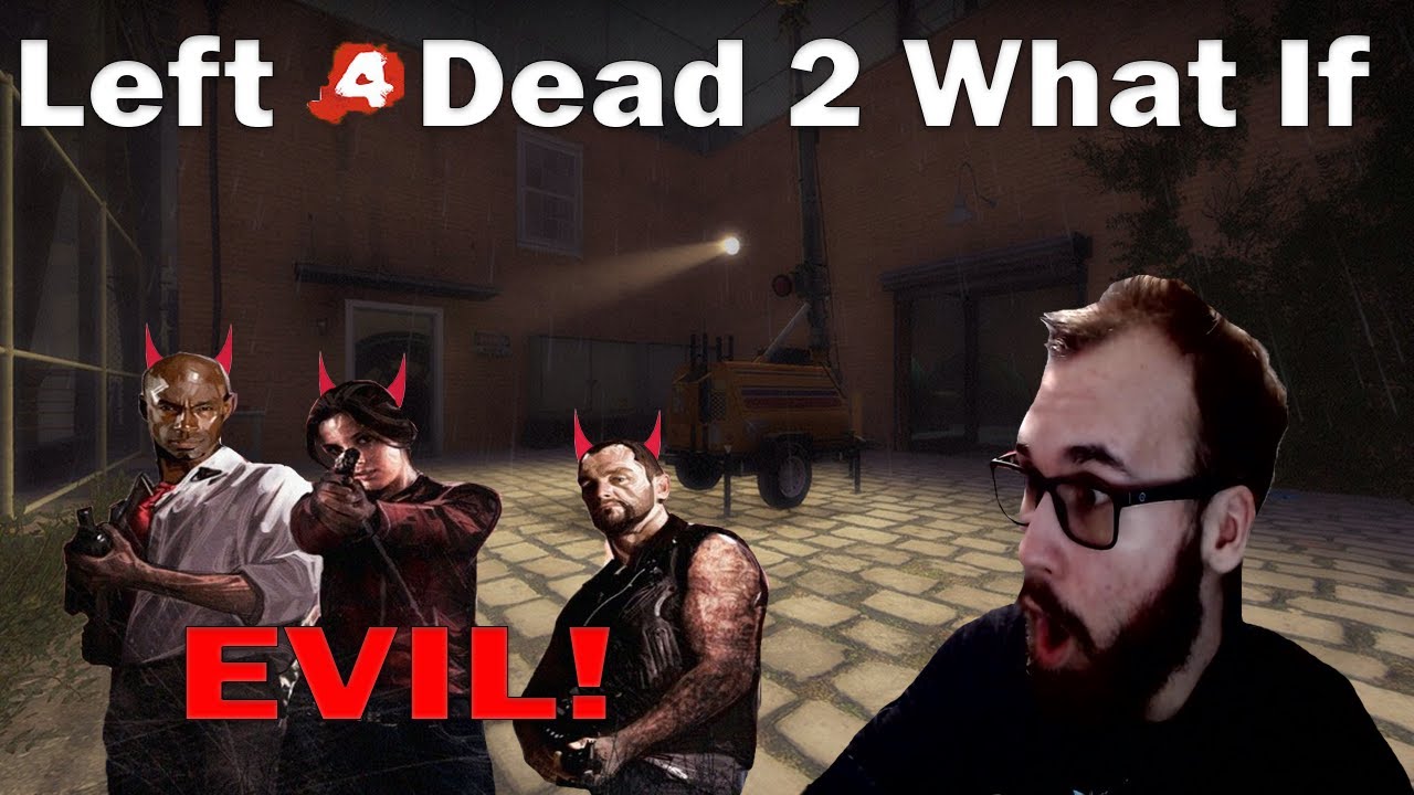 What If The Left 4 Dead 1 Crew Was Evil? (Left 4 Dead 2 What If) - YouTube