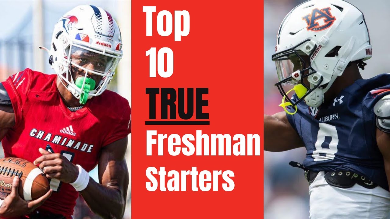 Top 10 TRUE Freshman That Will Start 24-25 College Football Season ...