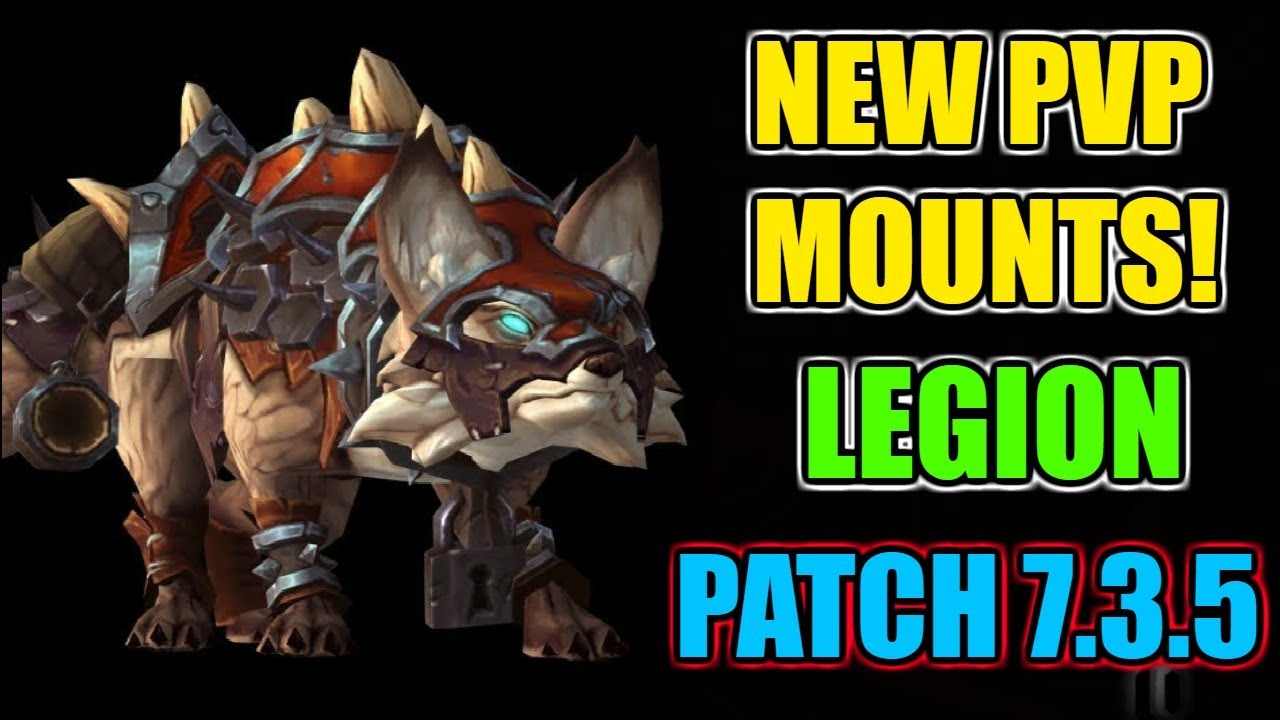 NEW PVP MOUNTS ARE HERE! | WoW Legion 7.3.5 - YouTube