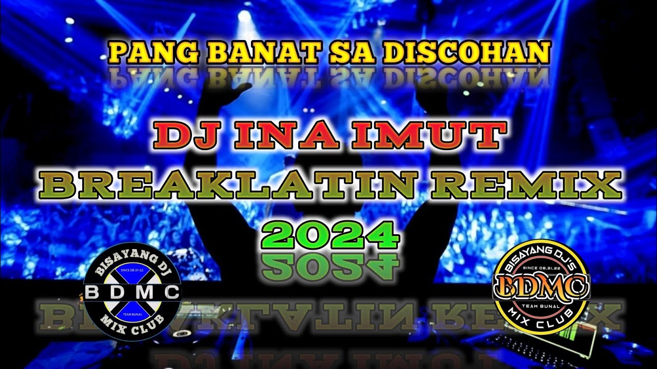 DJ INA IMUT (BREAKLATIN REMIX 2024)-[DJ MYKI3 REMIX PH] 132BPM - YouTube