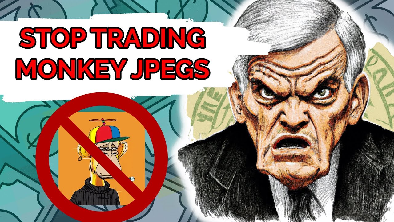 Stop Trading Monkey Jpegs !@#&^%$ !! - YouTube
