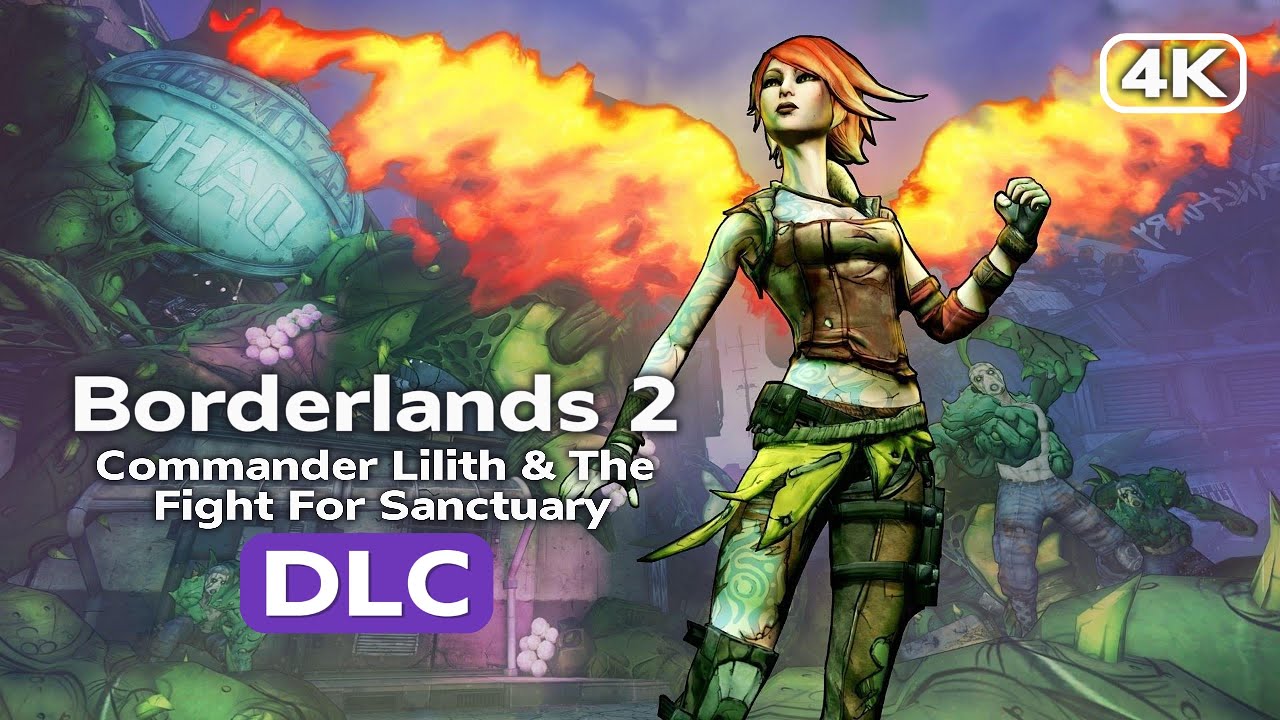 Borderlands 2: Commander Lilith & The Fight For Sanctuary [4k 60fps ...