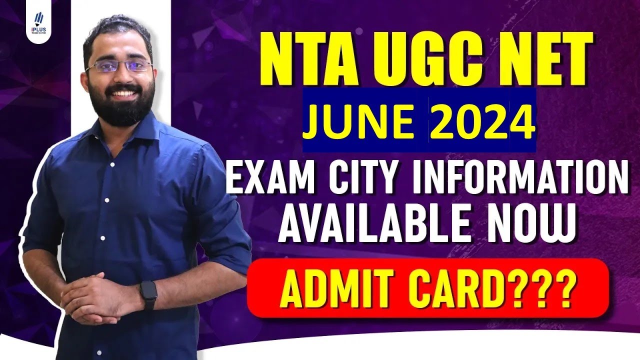 NTA UGC NET June 2024 | Exam City Information Available Now | Admit ...