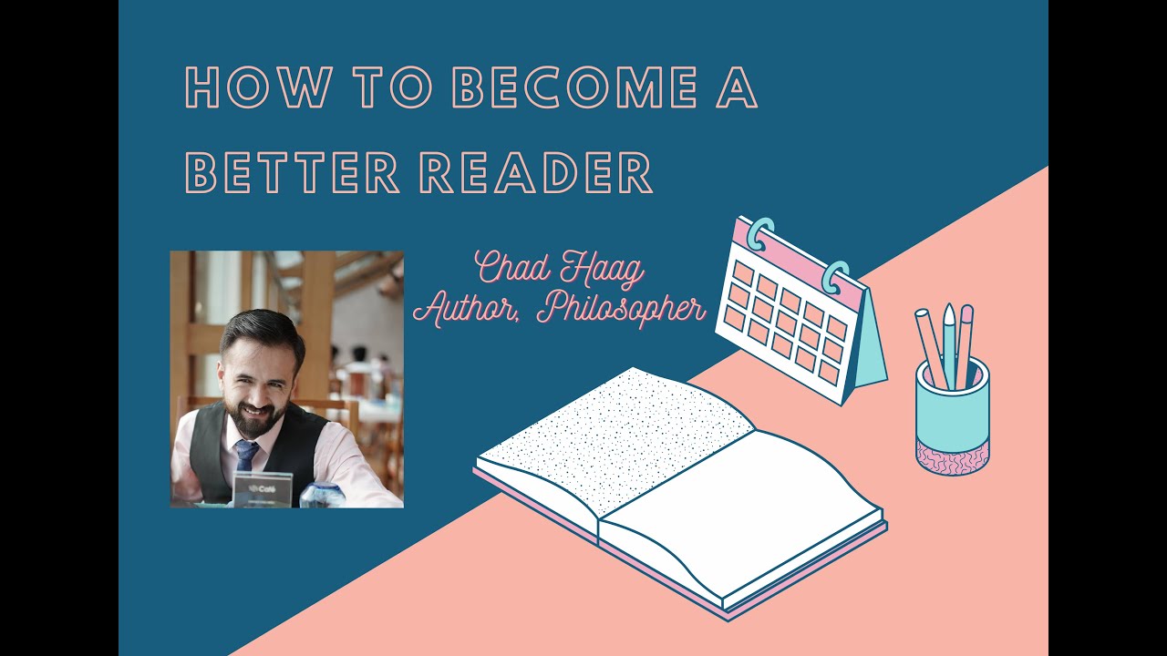How to Become a Better Reader: Discussion with Chad Haag (Author ...