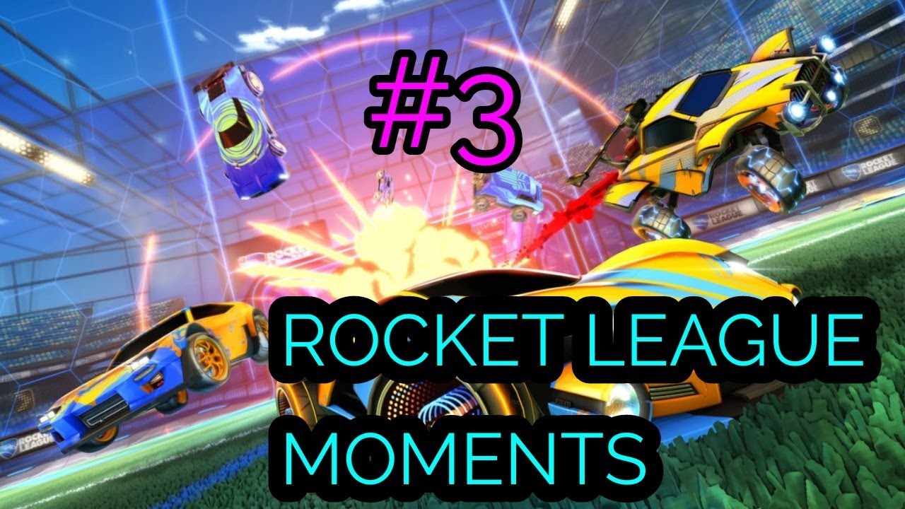 ROCKET LEAGUE MOMENTS #3 - YouTube